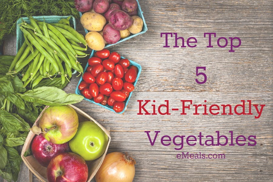 The Top Five Kid Friendly Vegetables The EMeals Blog